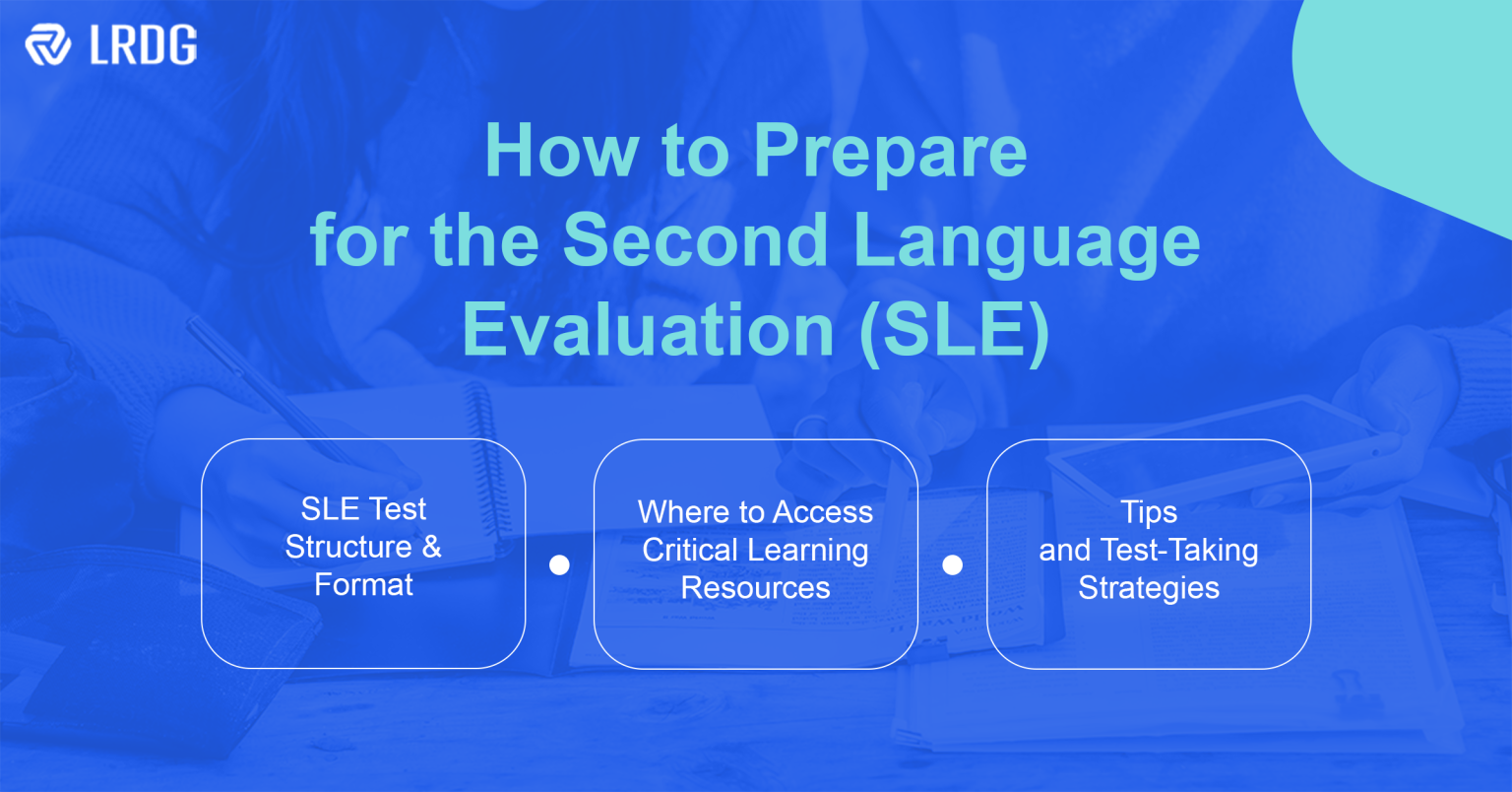 How to Prepare for the Second Language Evaluation (SLE)