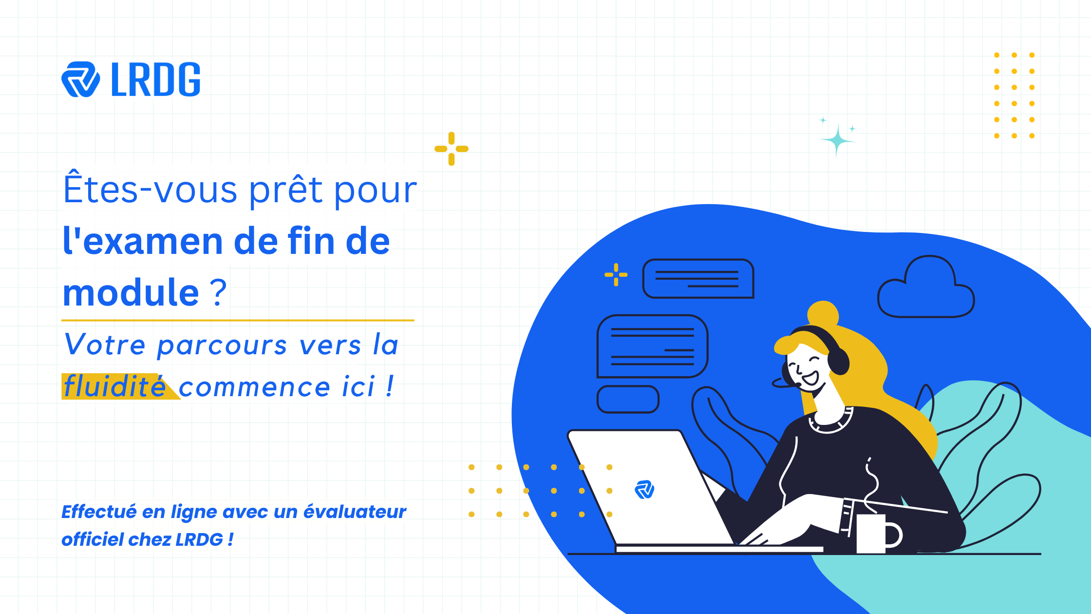 Examens de fin de module LRDG : maîtrisez l’oral - LRDG