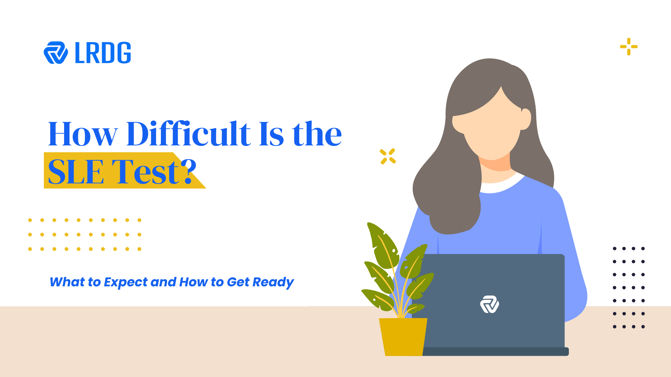 How Difficult Is the SLE Test? - LRDG