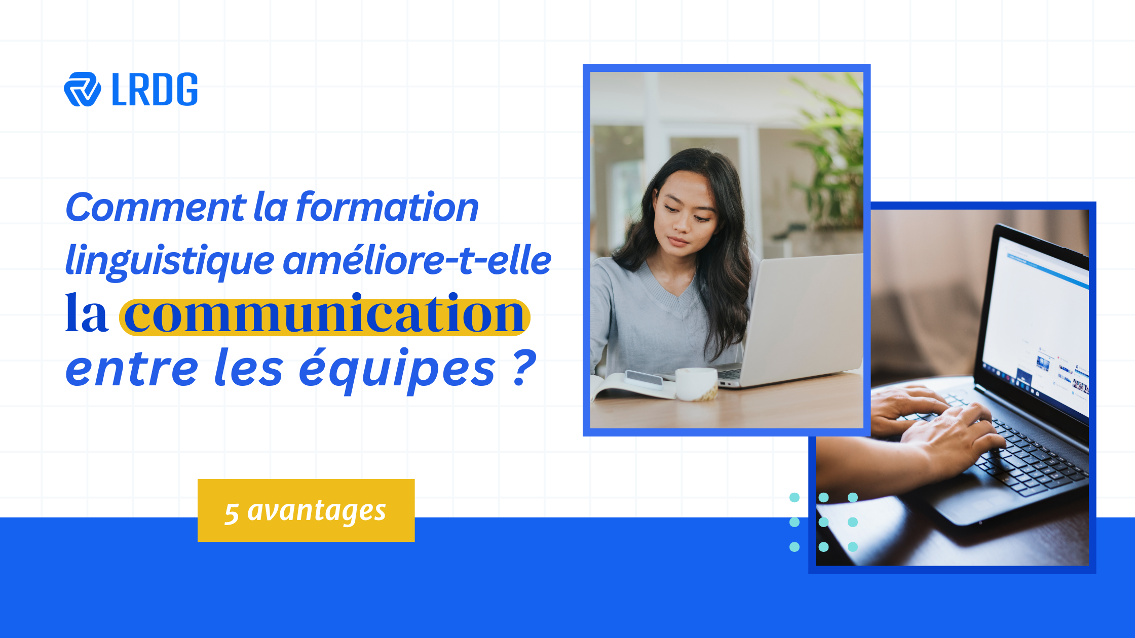 5 avantages de la formation linguistique pour les équipes | LRDG